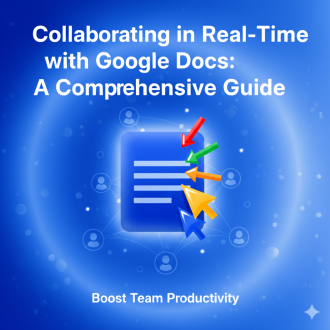 Mastering Real-Time Collaboration in Google Docs
